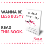 Wanna be less busy? Read this book. - Rose Lounsbury