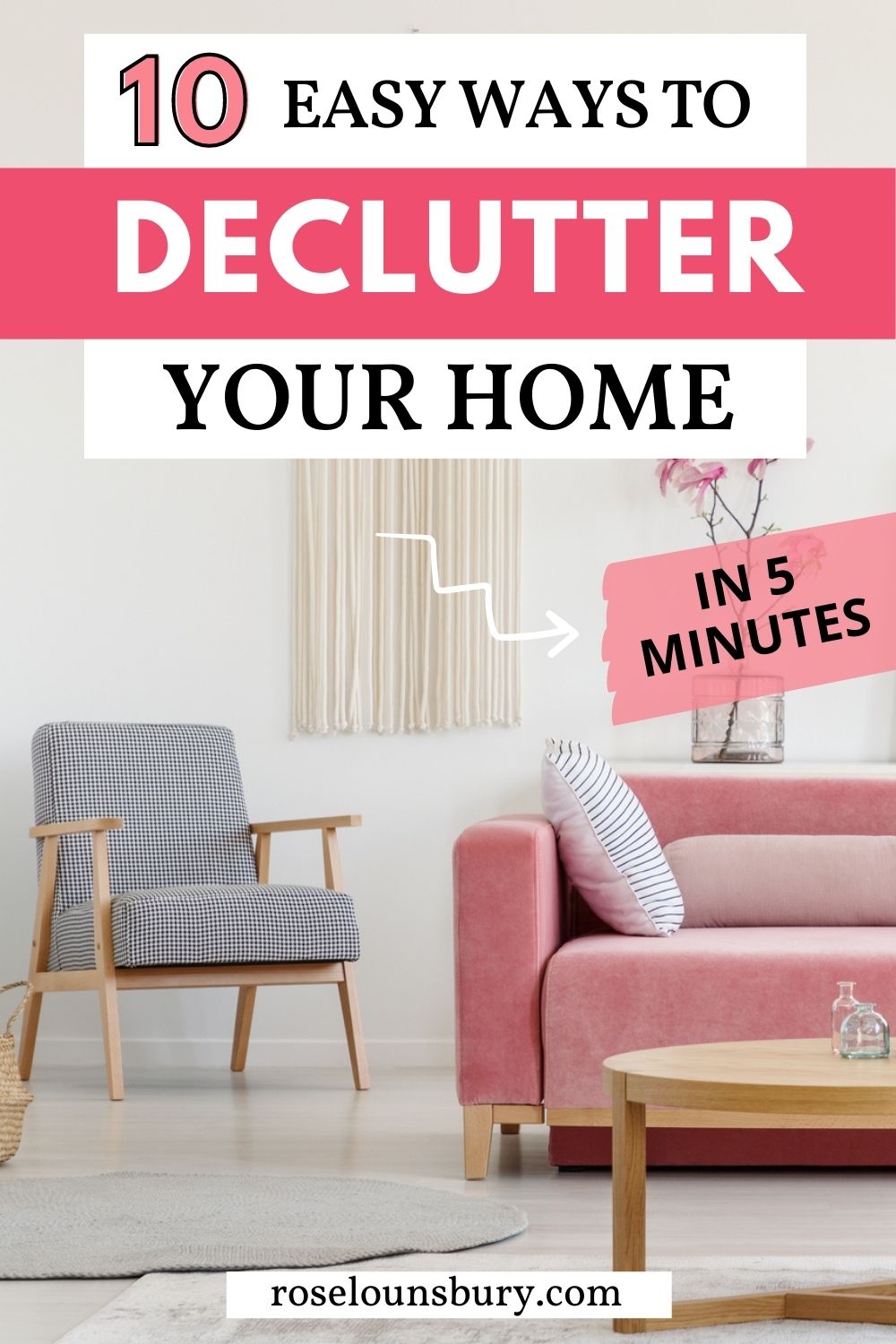 10 Ways to Declutter Your Home in 5 Minutes or Less - Rose Lounsbury