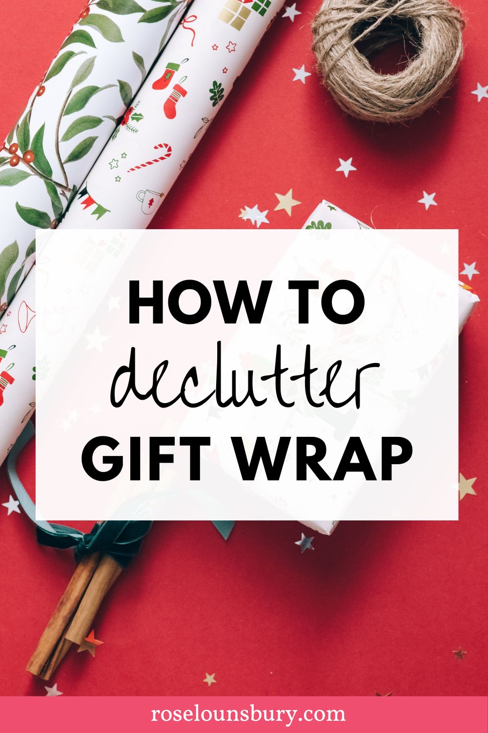 Declutter Your Gift Wrap in 15 Minutes or Less - Rose Lounsbury