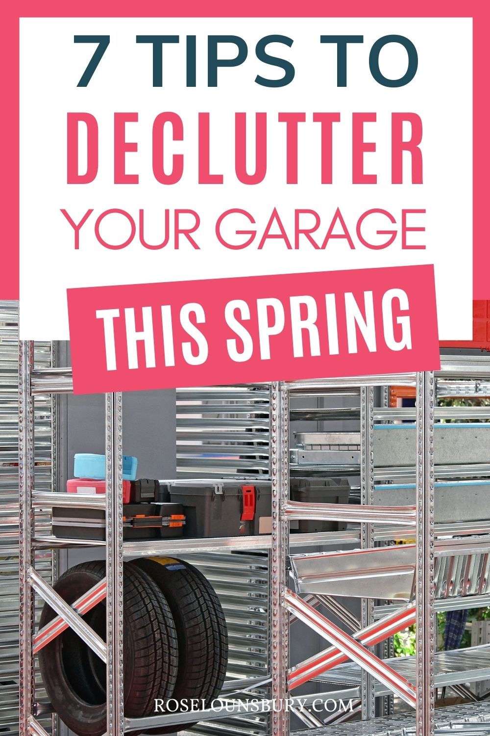 How to Spring Clean Your Garage: 7 Decluttering Tips - Rose Lounsbury
