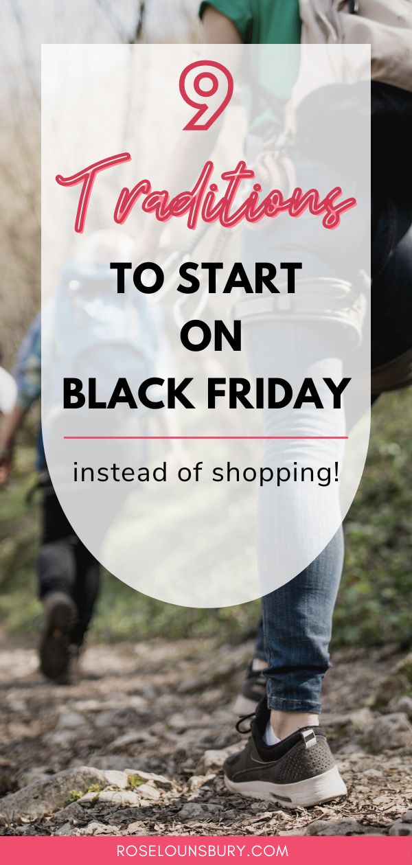 9 Better Things To Do on Black Friday - Rose Lounsbury