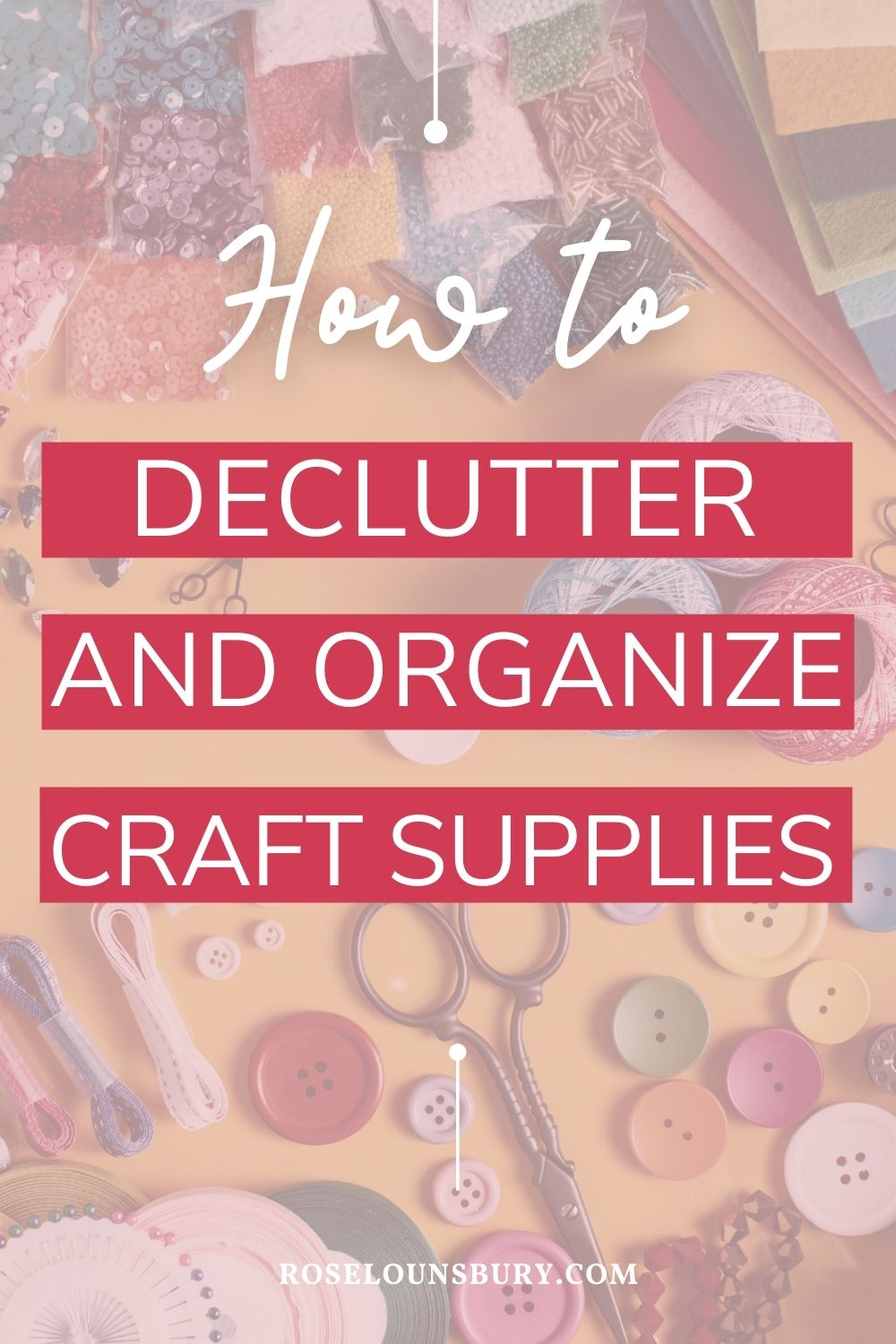 How to Declutter & Organize Your Kid’s Craft Supplies - Rose Lounsbury