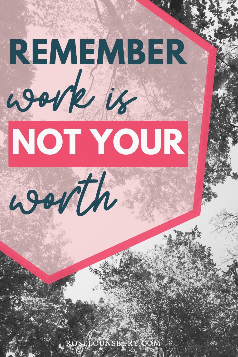 Your Work is Not Your Worth - Rose Lounsbury