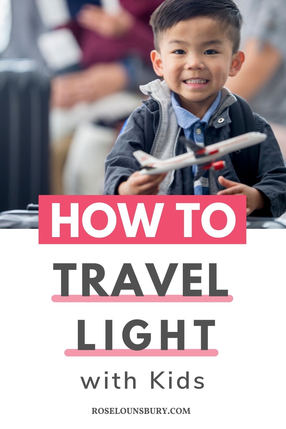 5 Ways to Travel Light with Kids - Rose Lounsbury