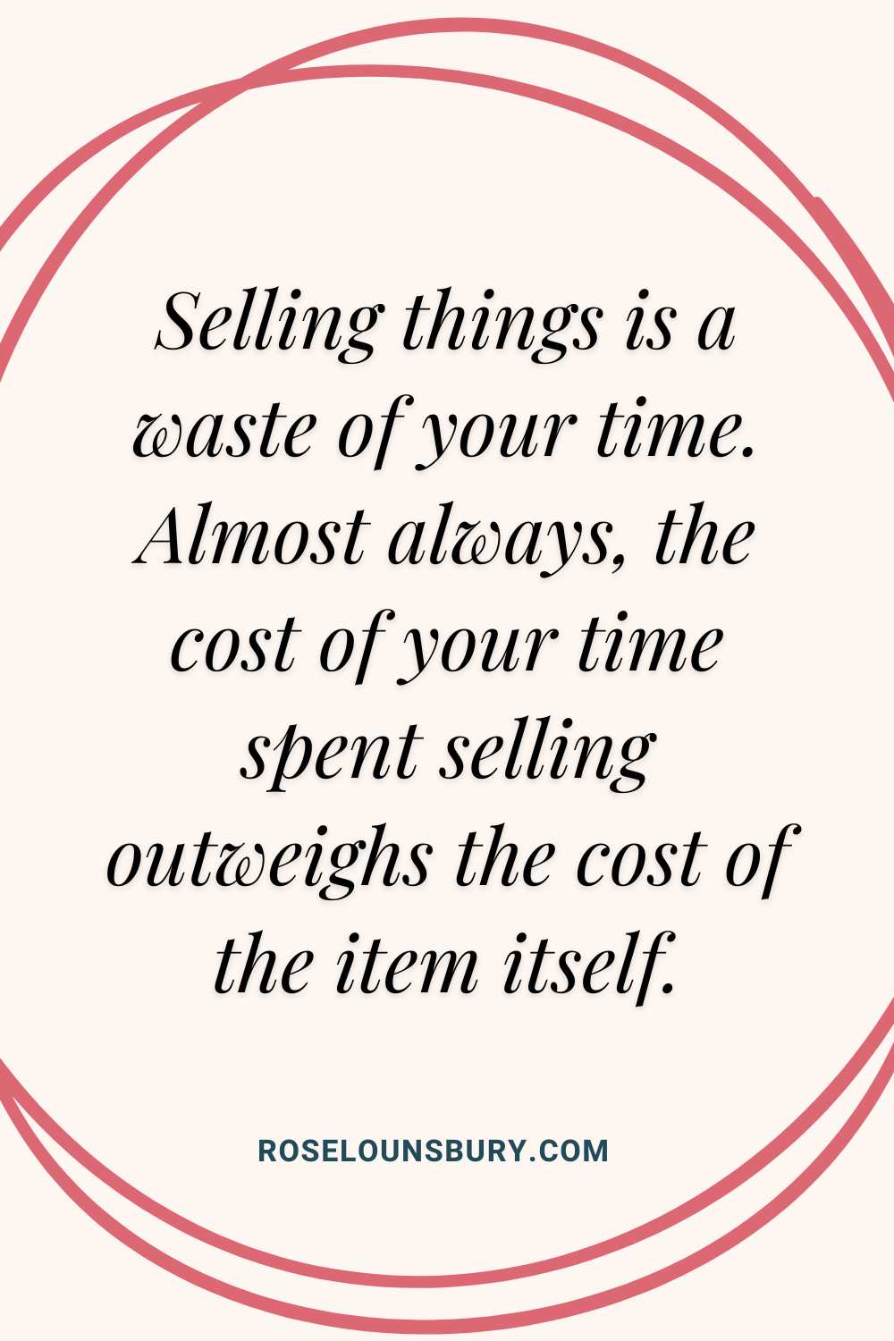Why Giving Your Stuff Away is Better Than Selling - Rose Lounsbury