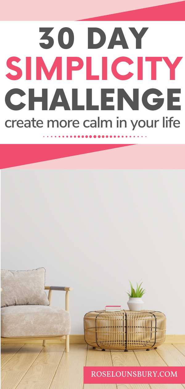 30 Day Simplicity Challenge - Rose Lounsbury