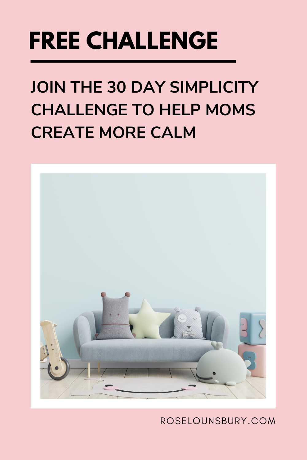 30 Day Simplicity Challenge - Rose Lounsbury