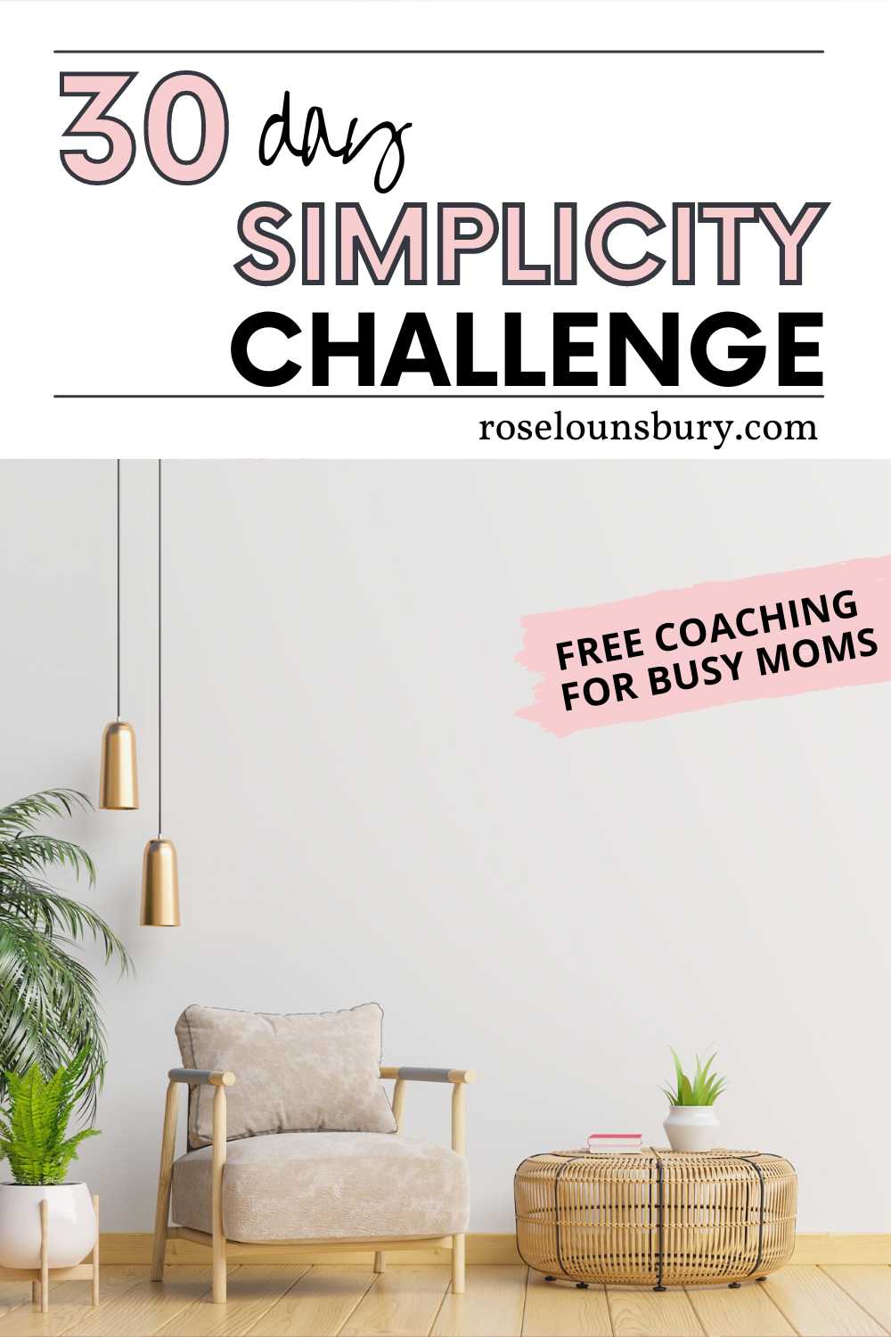 30 Day Simplicity Challenge - Rose Lounsbury