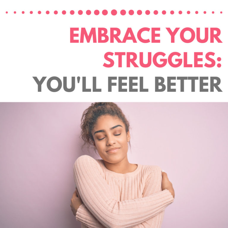 Embrace Your Struggles: You’ll Feel Better - Rose Lounsbury