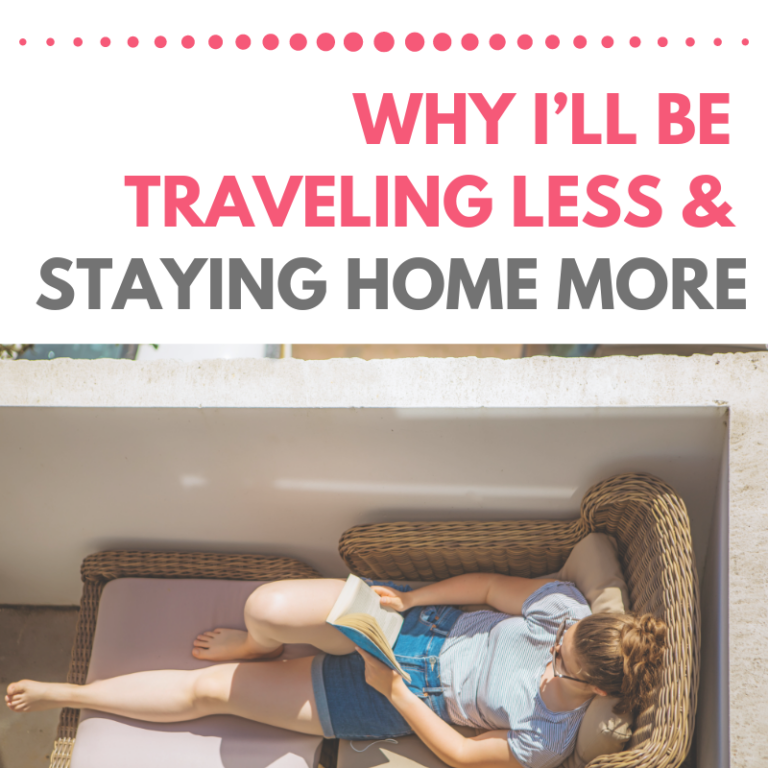 Why I’ll be traveling less & staying home more - Rose Lounsbury